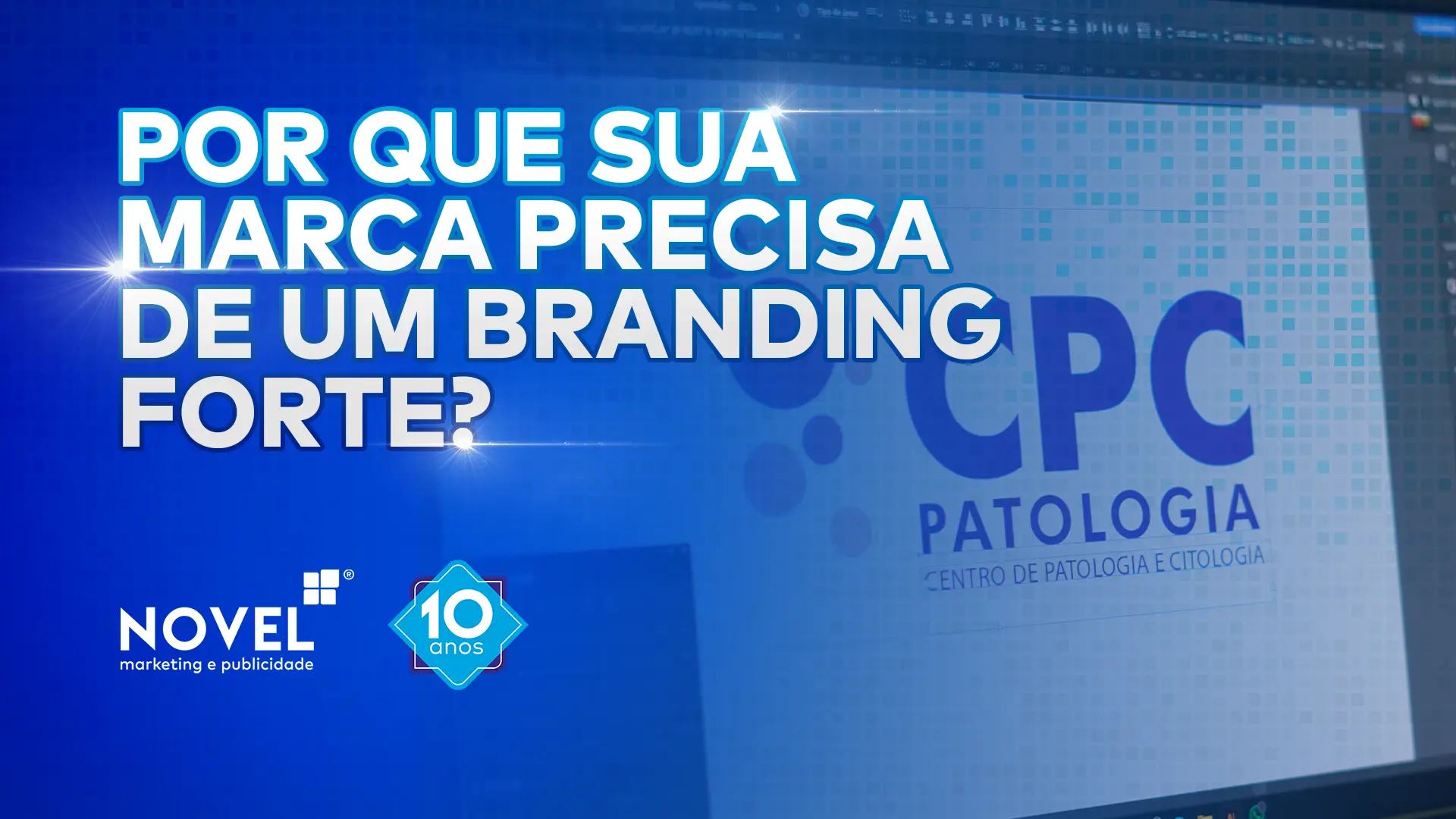 Por que sua marca precisa de um branding forte? - Agência Novel